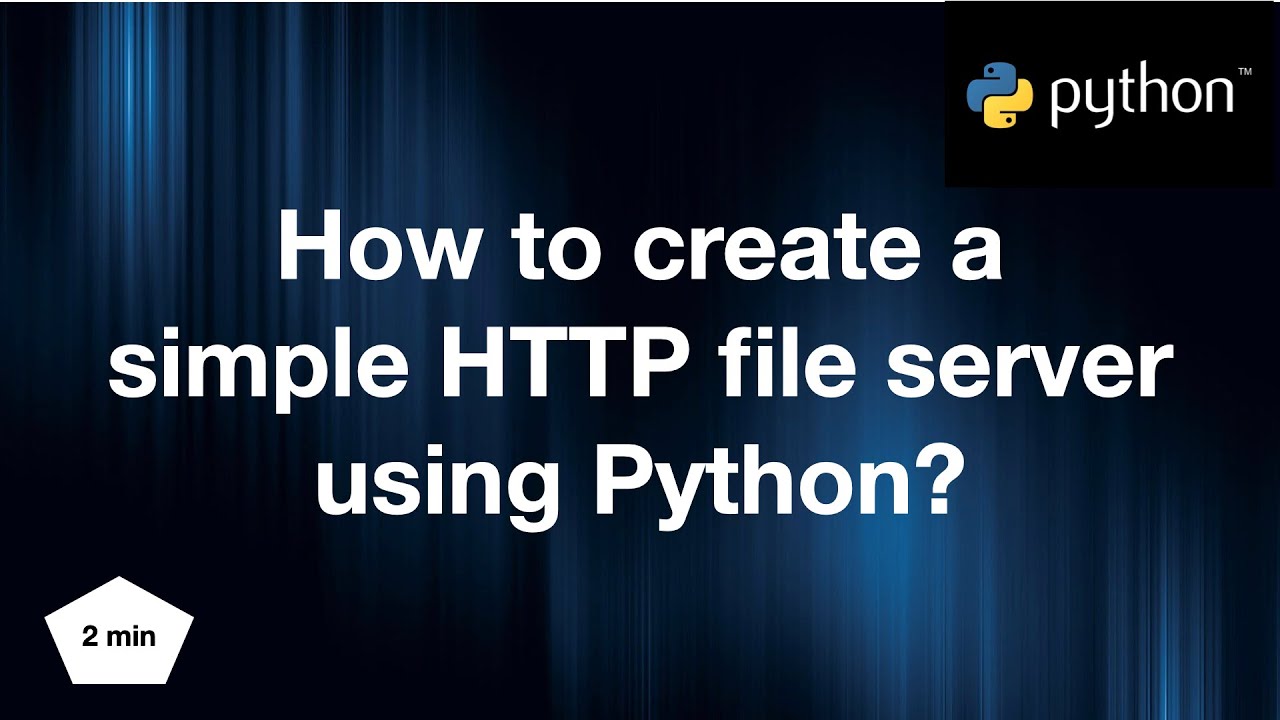How to create a simple HTTP file server using Python in 2 mins