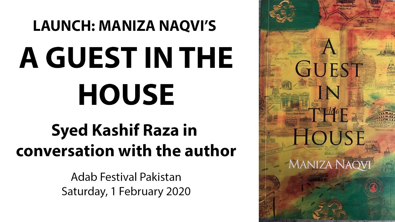 #AdabFest2020 Launch: Maniza Naqvi's A GUEST IN THE HOUSE.  Kashif Raza in conversation with author