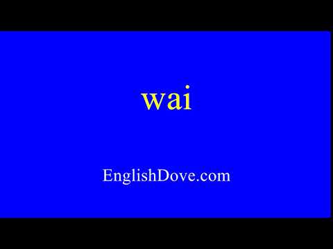 How to pronounce wai in American English.