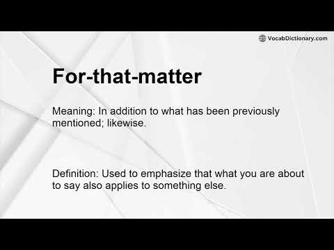 For-that-matter Meaning