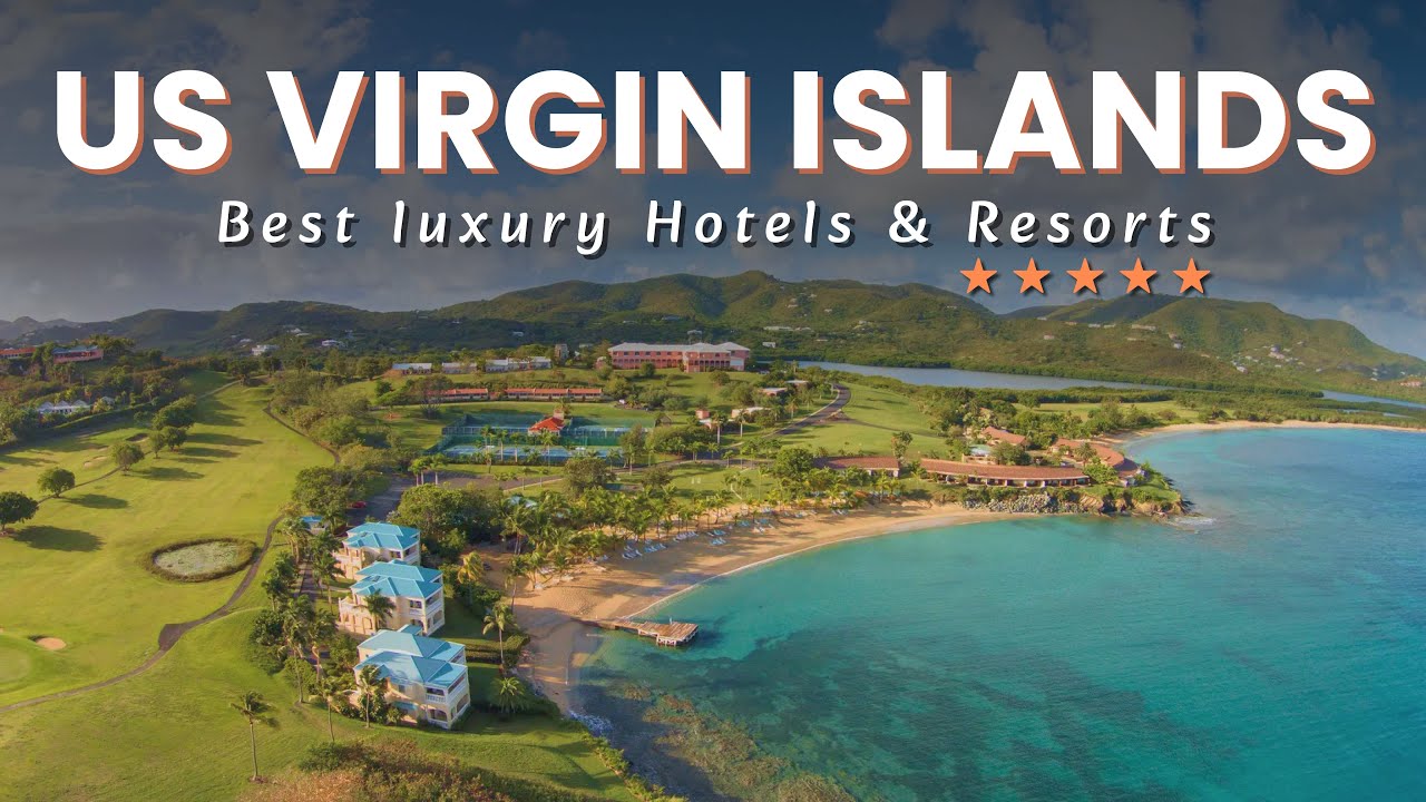 TOP 5 Best luxury Hotels And Resorts In US VIRGIN ISLANDS for 2024