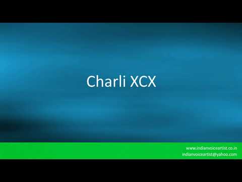 Pronunciation of the word(s) "Charli XCX".