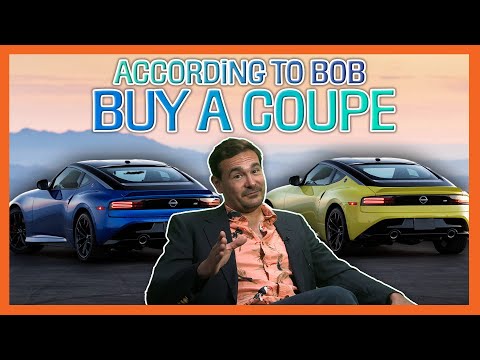 According to Bob: You Need to Buy a Coupe