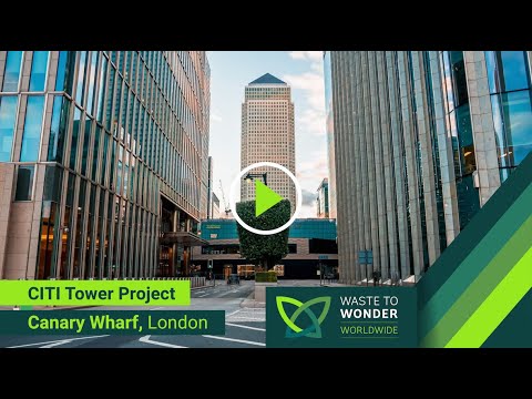Waste to Wonder Worldwide ┃Ethical Clearance┃ Citi Tower, London UK