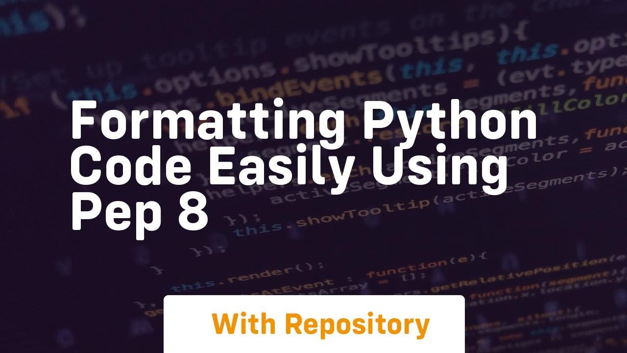 Formatting python code easily using pep 8