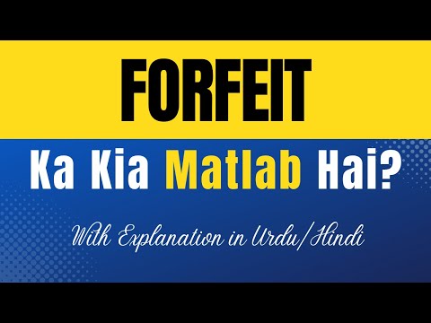 Forfeit Meaning in Urdu |'Forfeit Ka Kia Matlab Hota Hai'| Urdu/Hindi Explanation Included