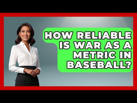 How Reliable Is WAR as a Metric in Baseball? | Baseball Statistics Vault News