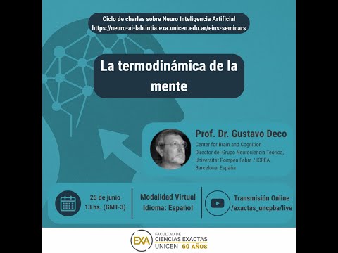 «La termodinámica de la mente» con la Dr. Gustavo Deco