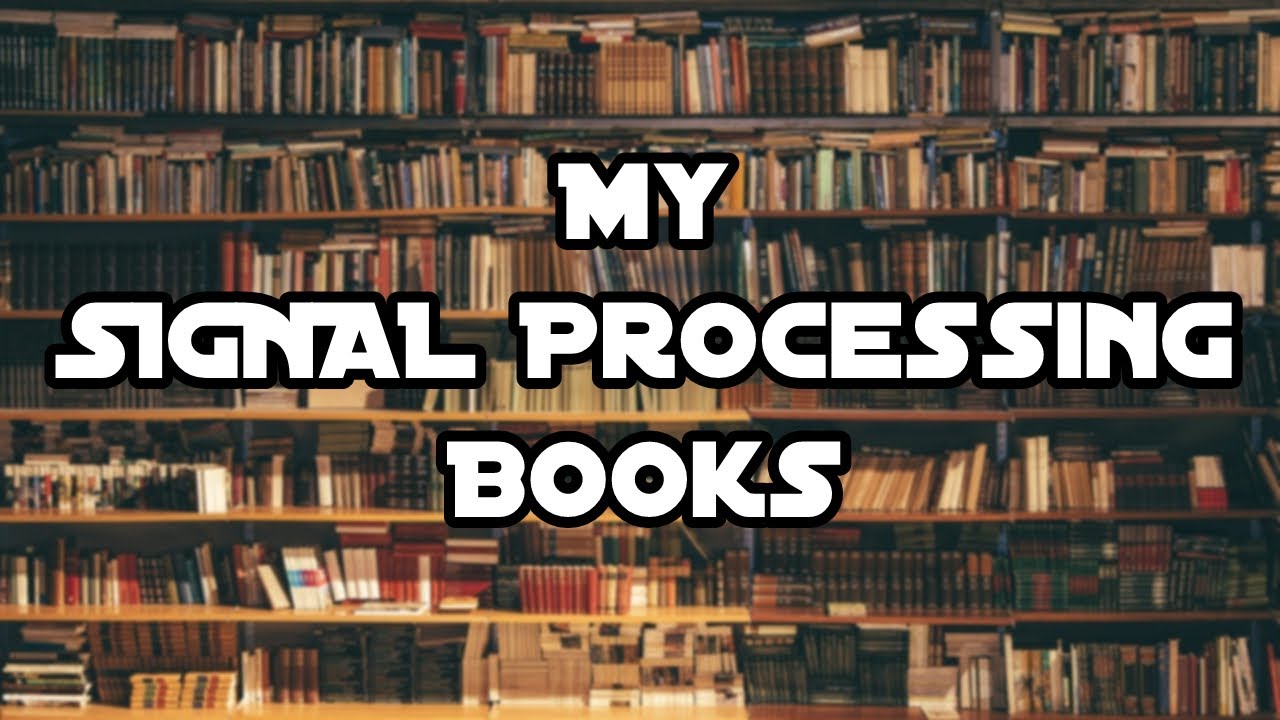 My Signal Processing Books