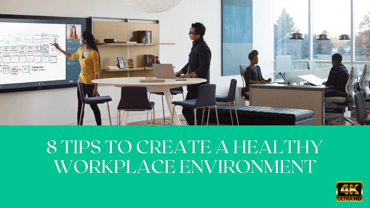 8 Tips To Create A Healthy Workplace Environment