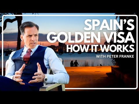 Spain's Golden Visa: How to Qualify & How it Works with Peter Franke & Justin Mowle