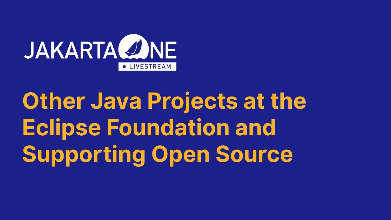 Other Java Projects at the Eclipse Foundation and Supporting Open Source