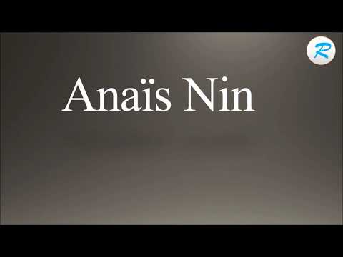 How to pronounce Anais Nin