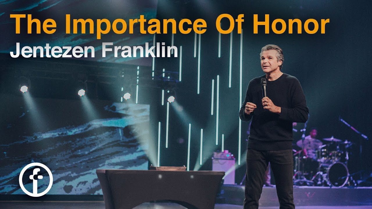 The Importance of Honor by Jentezen Franklin | Free Chapel