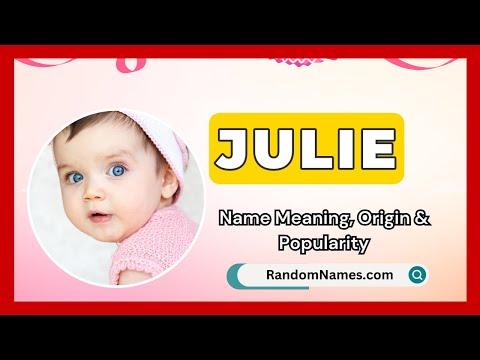 Julie - Baby Girl Name Meaning, Origin & Popularity - RandomNames.com