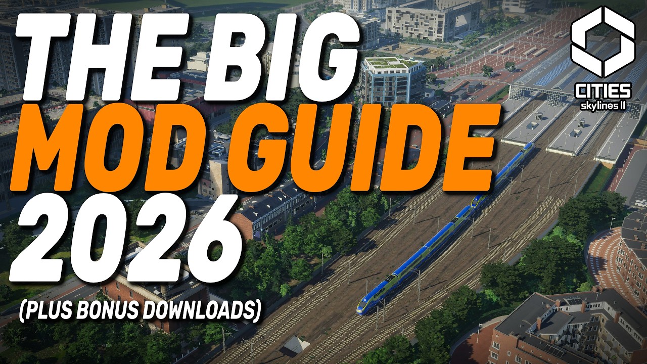 The Complete Mods Guide for Cities Skylines 2 in 2026