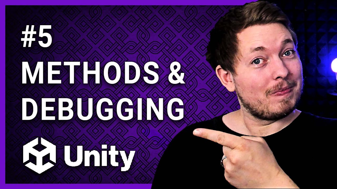 #5 | METHODS & DEBUGGING CODE 🎮 | Unity For Beginners | Unity Tutorial