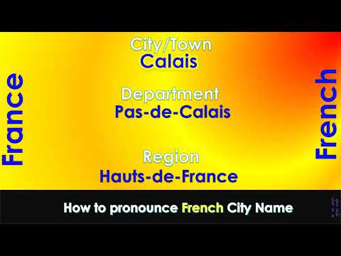 Calais How to pronounce Calais, Pas de Calais, Hauts de France in French accent?