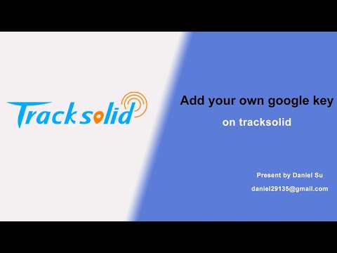 Tracksolid - How to add your own google map API key