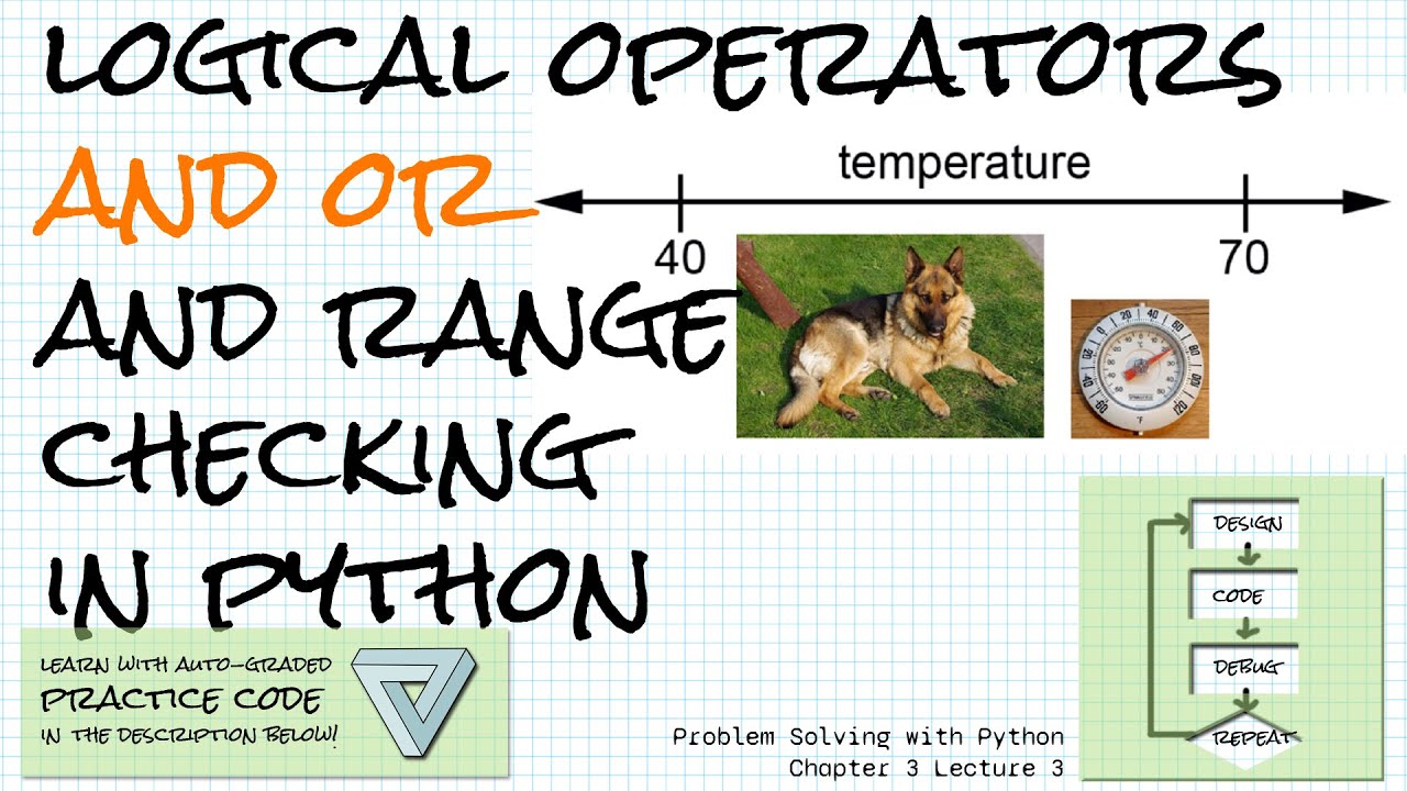 Python logical (and or) operators and range checking Problem Solving w/Python Ch 3 Lecture 3