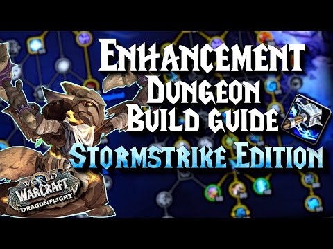 Enhancement Shaman - Dungeon Build Guide - STORMSTRIKES & STORMSTRIKES | Dragonflight