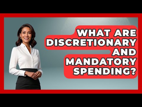What Are Discretionary And Mandatory Spending? - Making Politics Simple