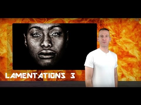 Lamentations Chapter 3 Summary and What God Wants From Us