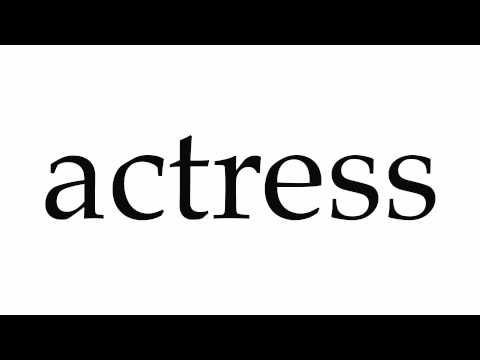 How to Pronounce actress