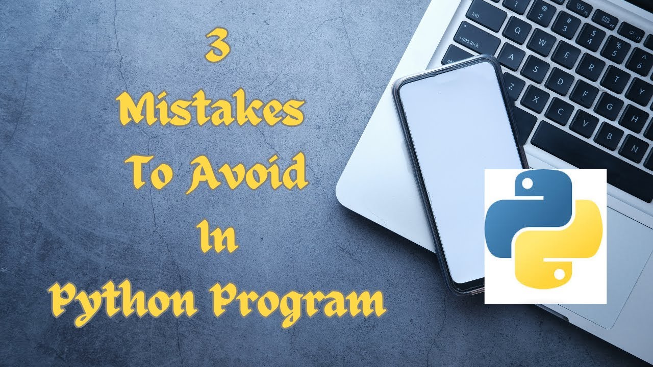 Top 3 Mistakes New Programmers Make in Python | Common Python Errors & Solutions