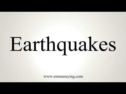 How To Pronounce Earthquakes