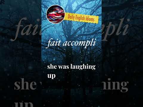 fait accompli - Daily English Idioms