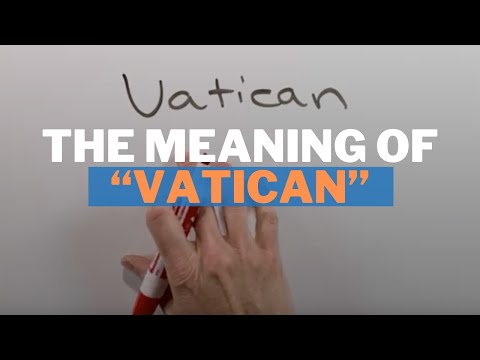 The Meaning of "Vatican" in the Catholic Church