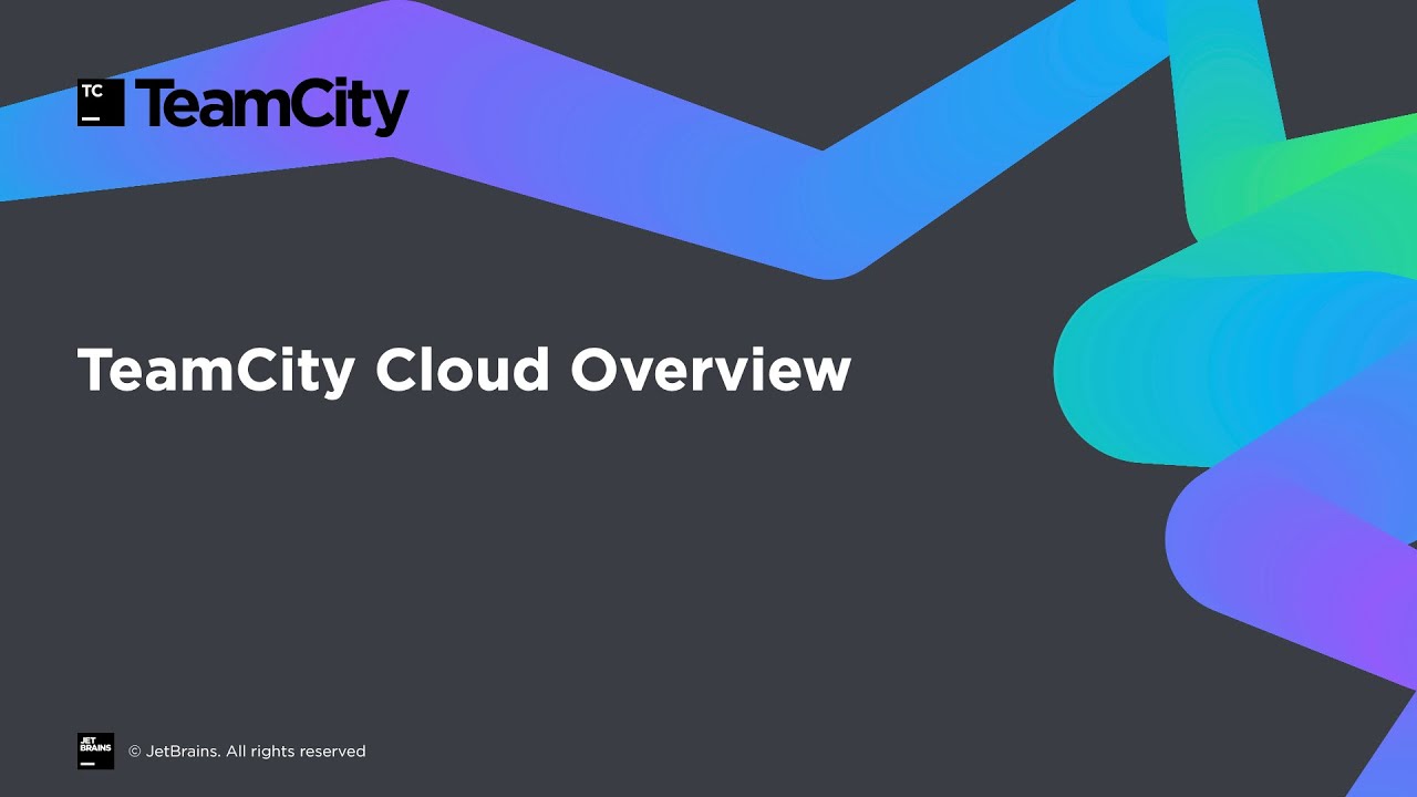 TeamCity Cloud: Managed Continuous Integration by JetBrains