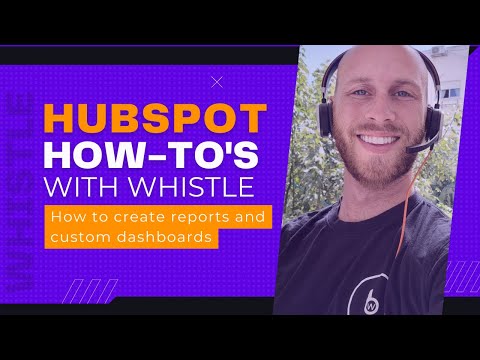 Creating reports and custom dashboards on Hubspot