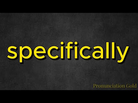 How to Say Specifically - Pronounce it Correctly Every Time!