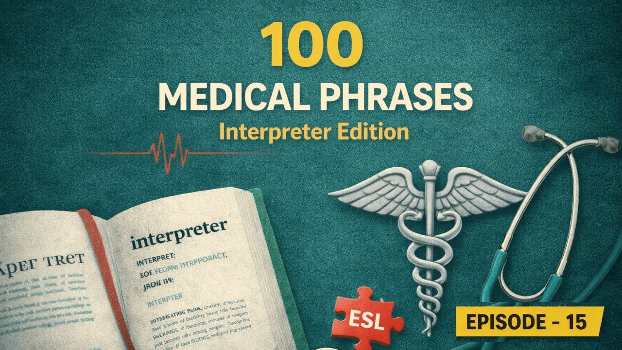 100 Must-Know English Phrases for Every Medical Interpreter