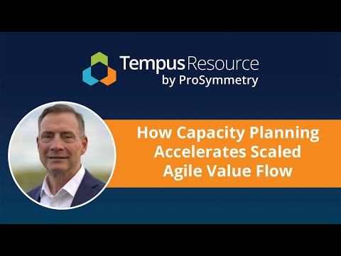 How Capacity Planning Accelerates Scaled Agile Value Flow