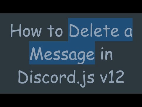 How to Delete a Message in Discord.js v12