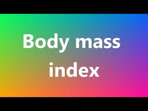 Body mass index - Medical Meaning and Pronunciation