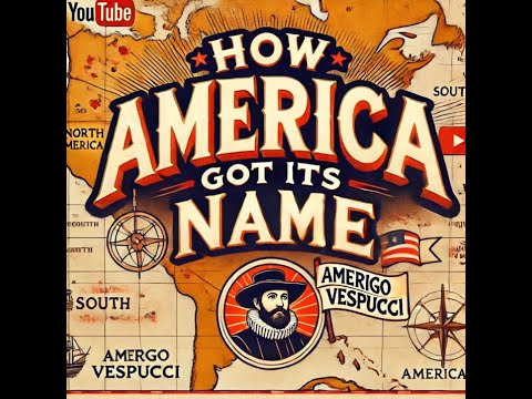 How America Got Its Name | The Story of Amerigo Vespucci and the New World