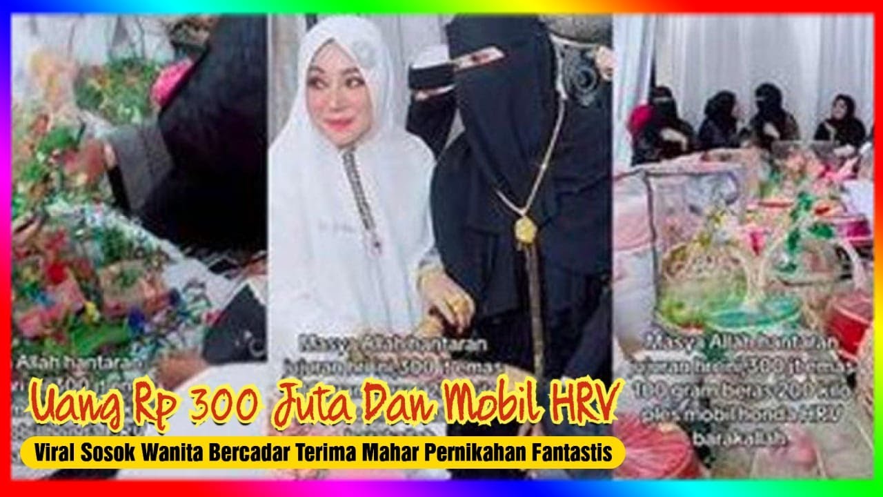 Viral Sosok Wanita Bercadar Terima Mahar Pernikahan Fantastis Berupa Uang Rp 300 Juta dan Mobil HRV