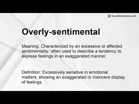 Overly-sentimental Meaning