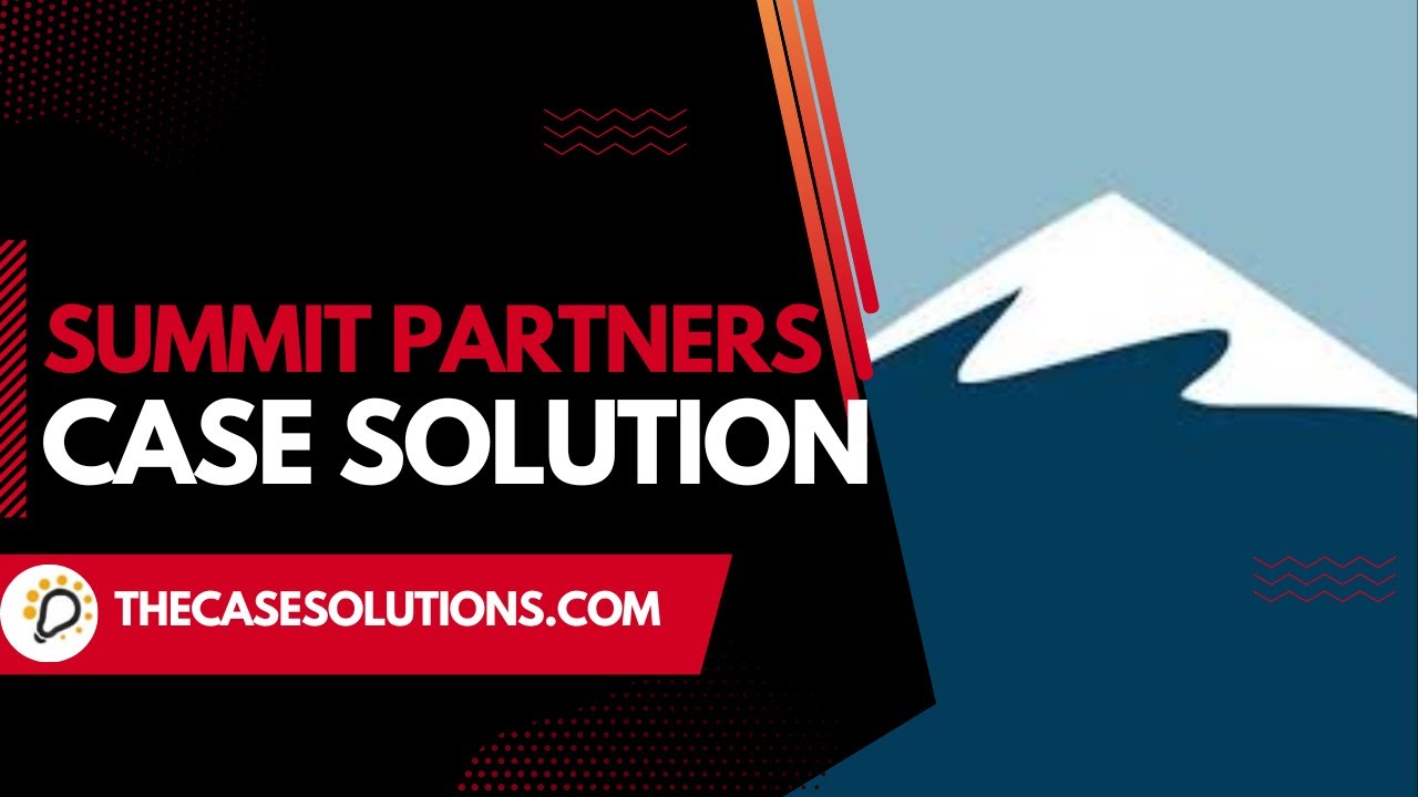 Summit Partners Case Solution