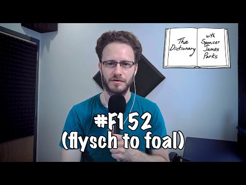 The Dictionary - #F152 (flysch to foal)