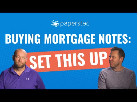 Purchasing Mortgage Notes? Set This Up 1st!