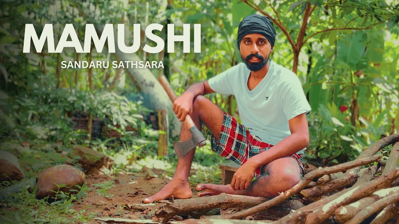MAMUSHI by Sandaru Sathsara from Sri Lanka | Popnable