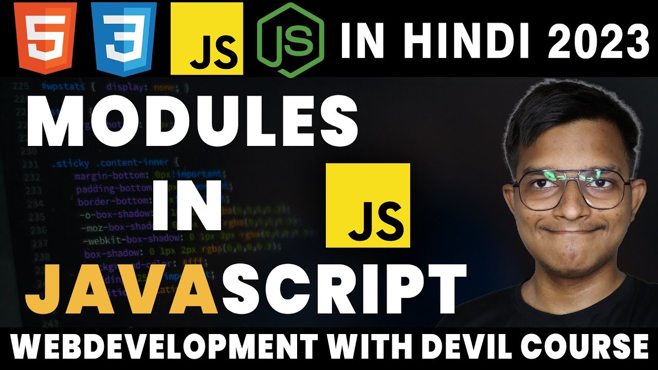 Modules IN JAVASCRIPT Tutorial |  WEB DEVELOPMENT WITH DEVIL HINDI 2023