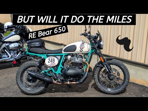 RE Bear 650 - So What...2,500 Miles Later - Wahoo!