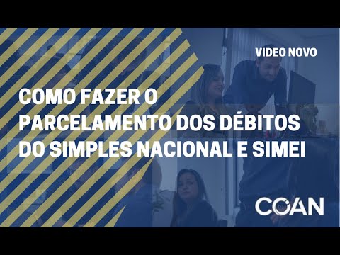 COMO FAZER O PARCELAMENTO DOS DÉBITOS DO SIMPLES NACIONAL E SIMEI