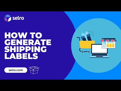 How to Generate Shipping Labels in Selro-A Step by Step Tutorial